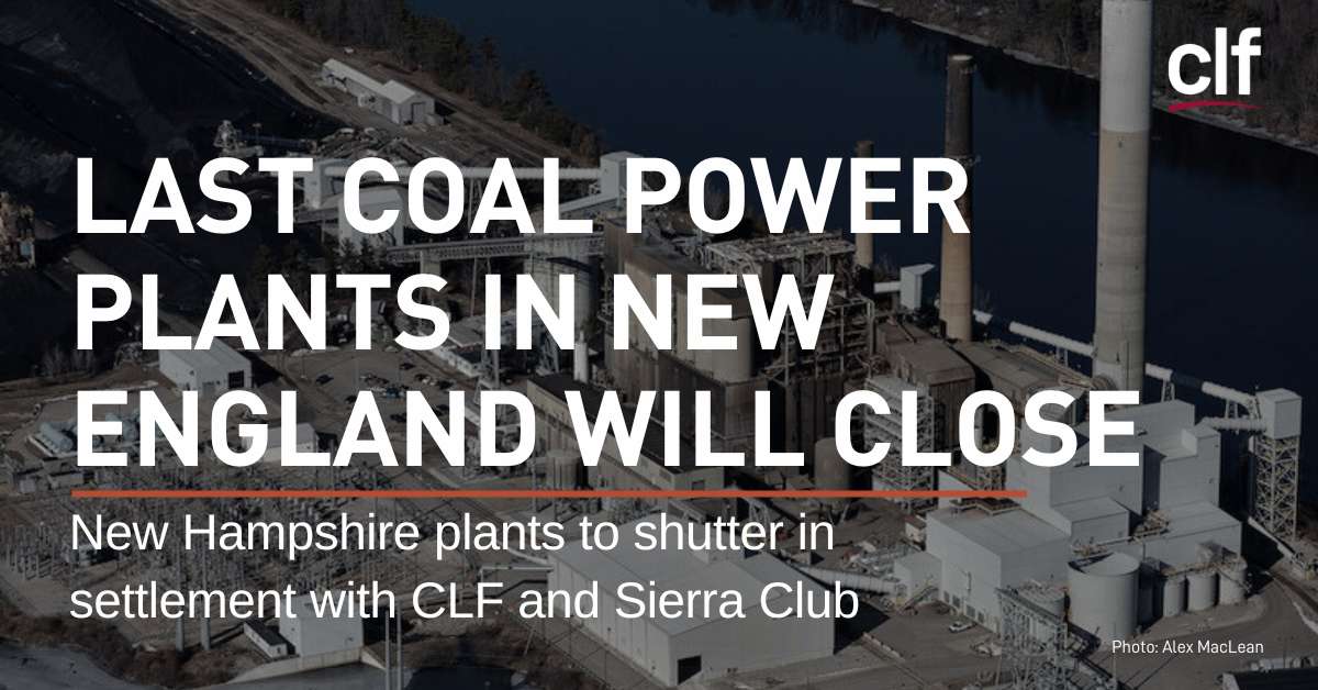 Say Goodbye to New England’s Last Two Coal-Fired Power Plants - Conservation Law Foundation