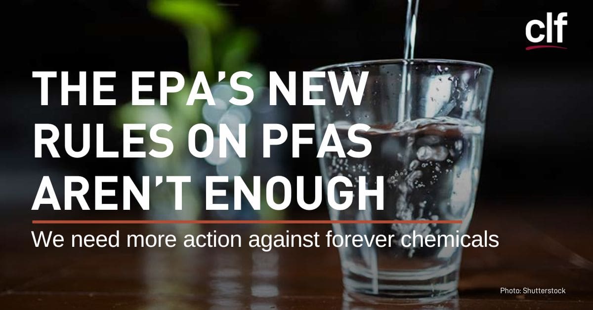 The EPA's New Rules on "Forever Chemicals" is Only a Beginning ...