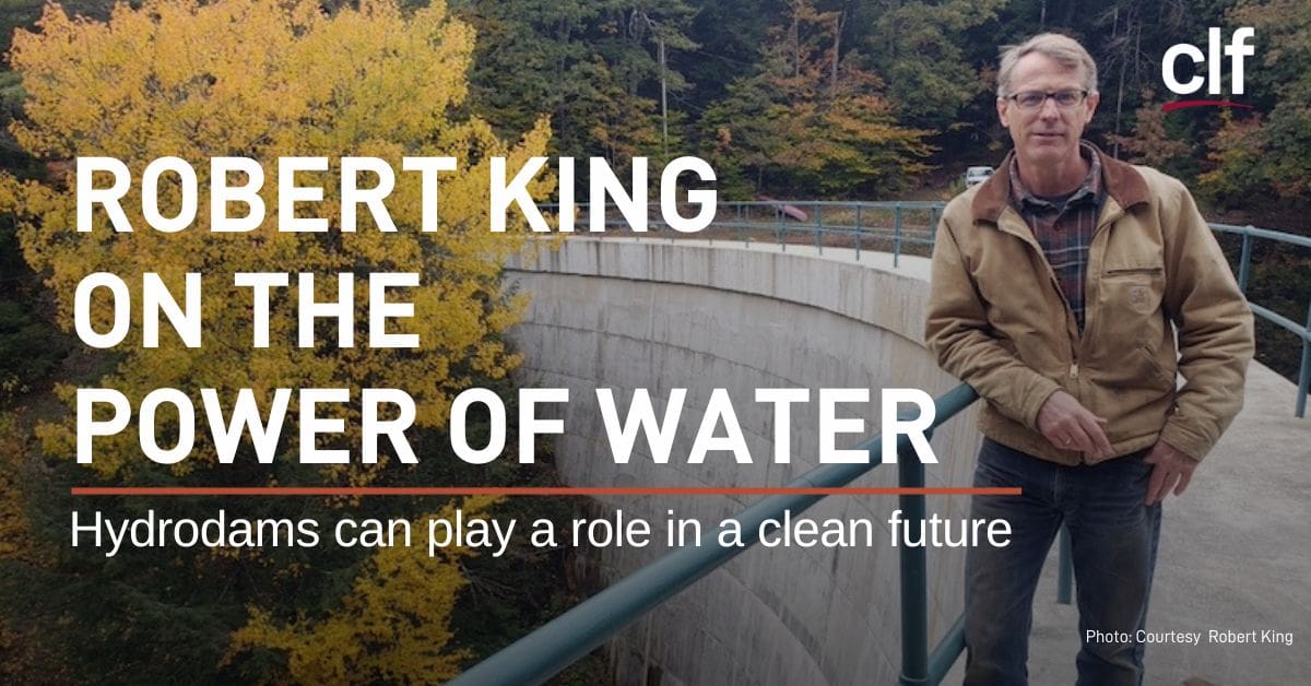 Robert King on the Power of Water - Conservation Law Foundation