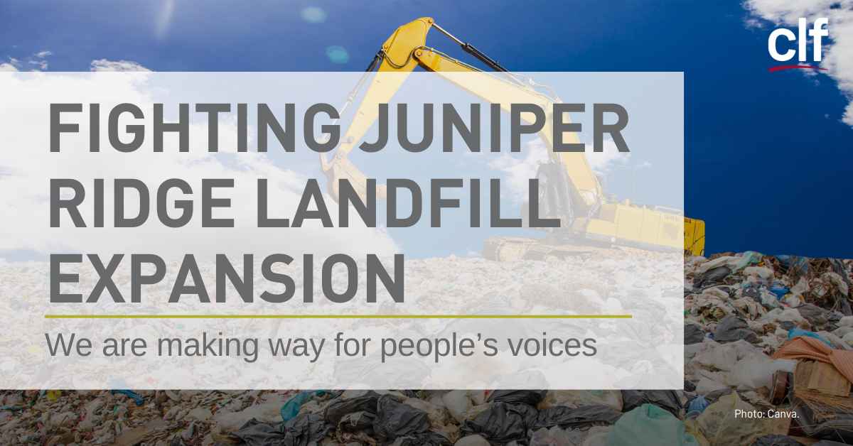 Progress Report: Fighting the Juniper Ridge Landfill Expansion
